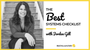 405: The Best Systems Checklist with Jordan Gill - BizChix